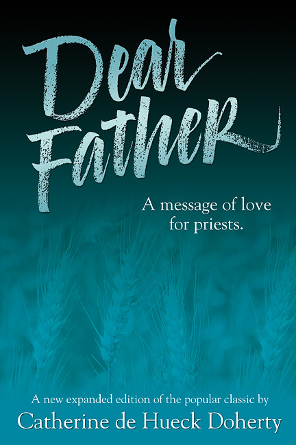 Dear Father by Catherine Doherty – Prodigal Catholic