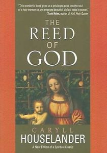The Reed of God by Caryll Houselander – Prodigal Catholic