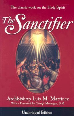 Summary of The Sanctifier by Archbishop Luis Martinez – Prodigal Catholic
