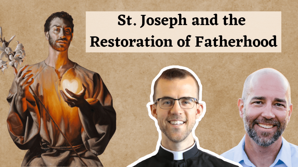 St. Joseph and the Restoration of Fatherhood | Fr. Richard Conlin ...