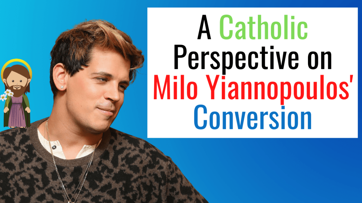 A Catholic Perspective on Milo Yiannopoulos’ Conversion by Fr. Richard ...
