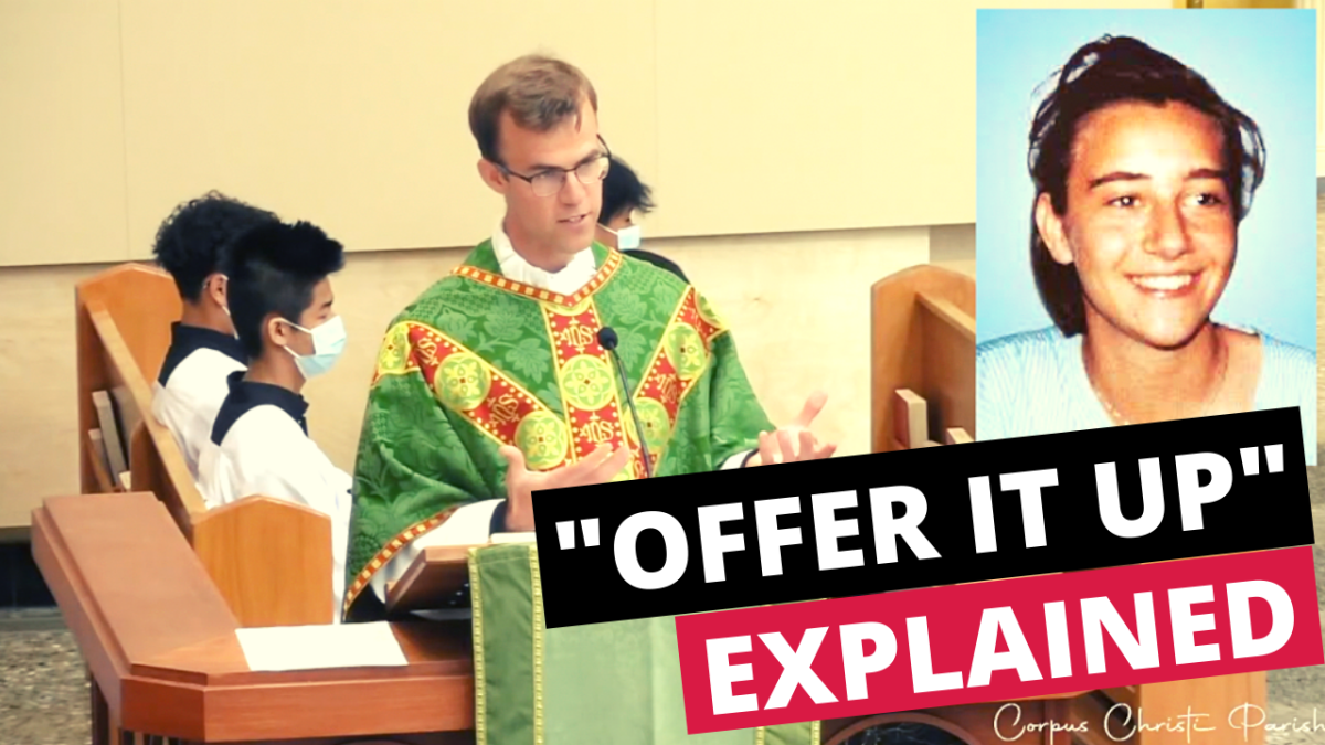 “Offer It Up” EXPLAINED // Fr. Richard Conlin’s Homily – 24th Sunday ...