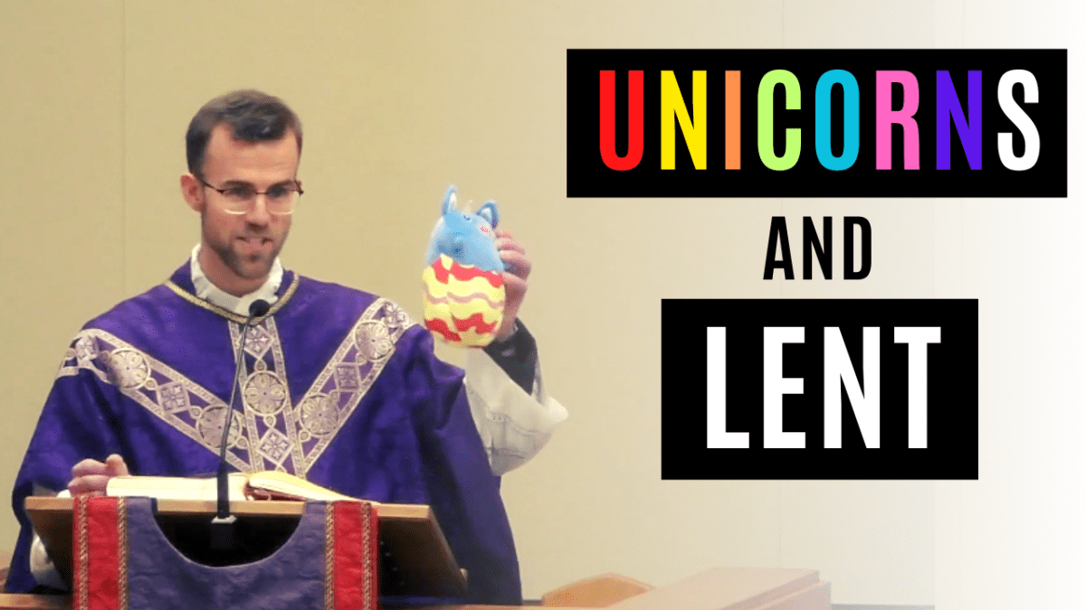 Unicorns and Lent | Homily for Ash Wednesday – Prodigal Catholic