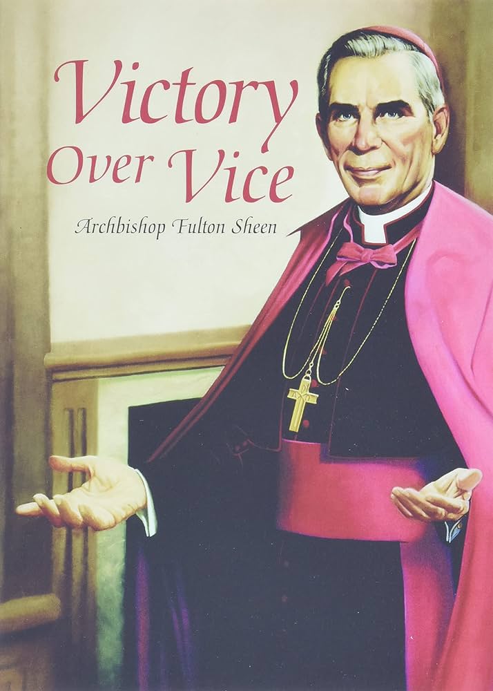 Summary of Victory over Vice by Fulton J. Sheen (The 7 Last Words and ...