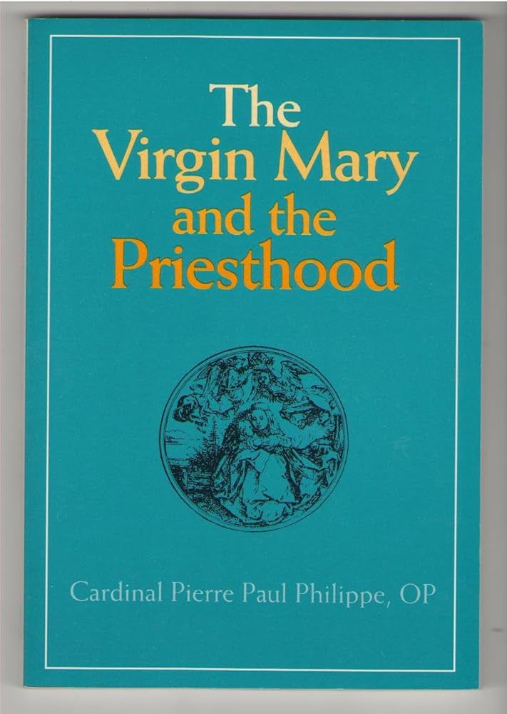 Summary of The Virgin Mary and the Priesthood by Cardinal Pierre Paul ...